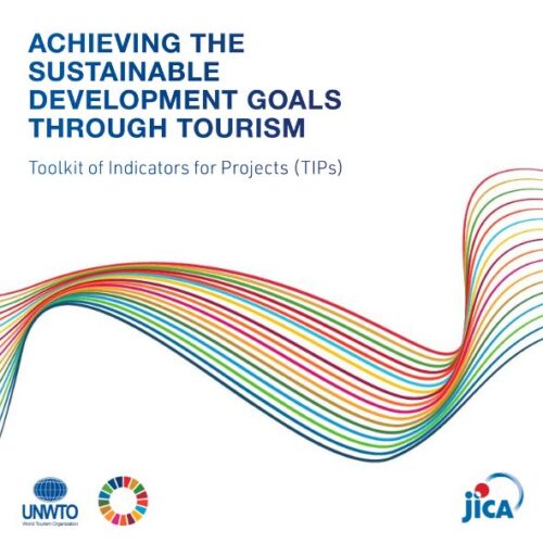 Achieving the SDGs through tourism: Toolkit of Indicators for Projects (TIPs) – Tourism for SDGs